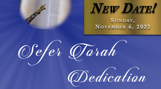5782 Sefer Torah Dedication: Save the NEW date! | Beth Israel Malden